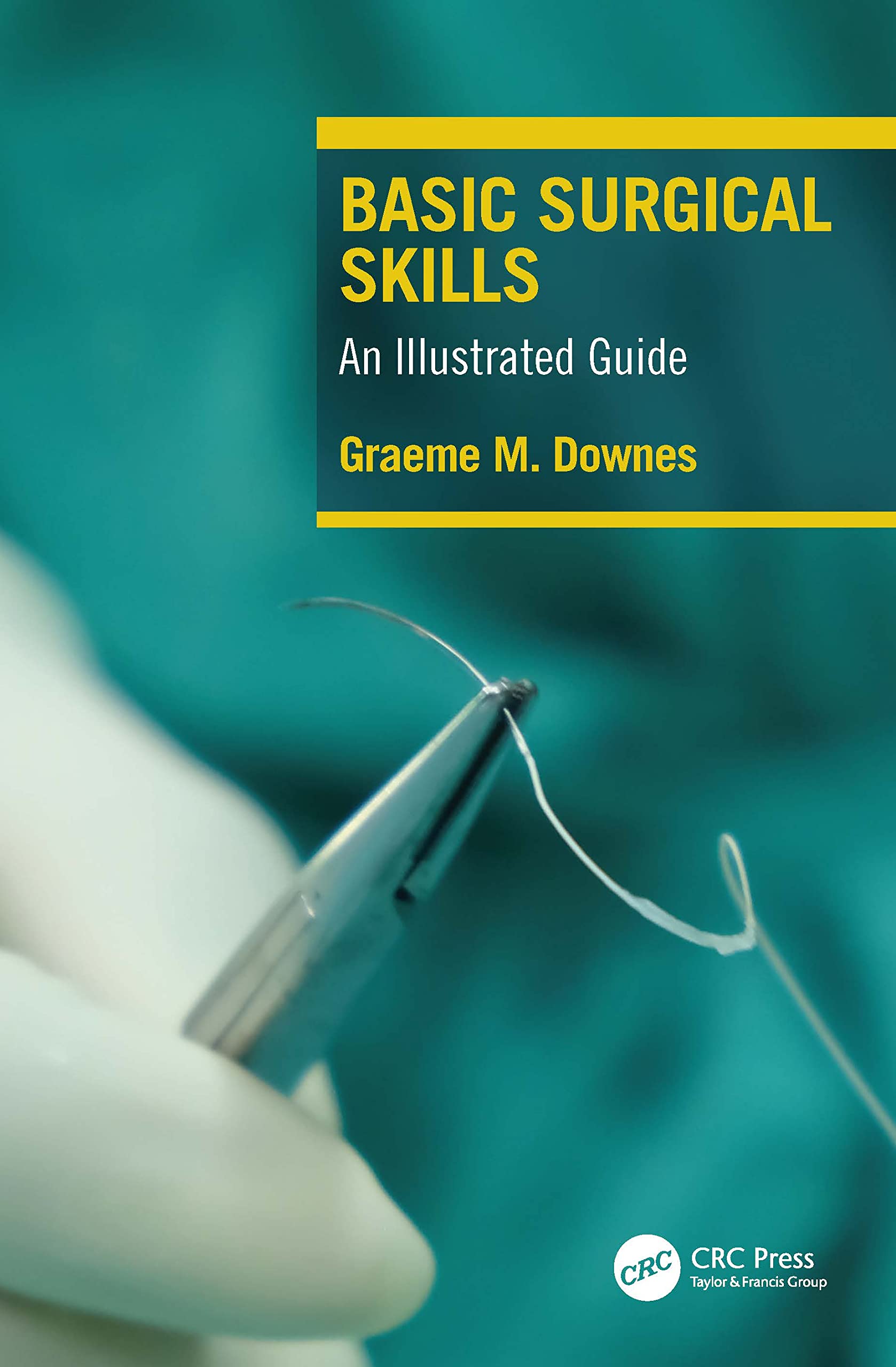 Basic Surgical Skills: An Illustrated Guide : Downes, Graeme: Amazon.co ...