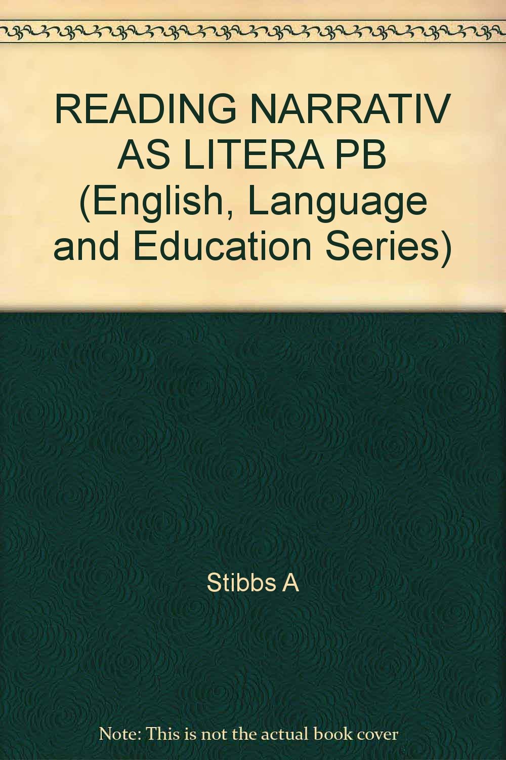 Reading Narrative as Literature: Signs of Life (English, Language and ...