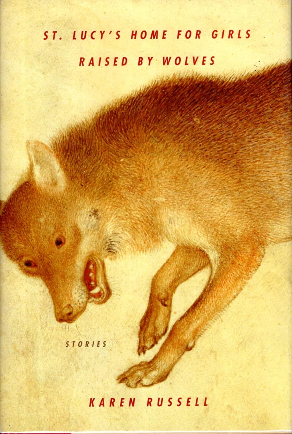 St. Lucy's Home for Girls Raised by Wolves: Stories: Russell, Karen ...