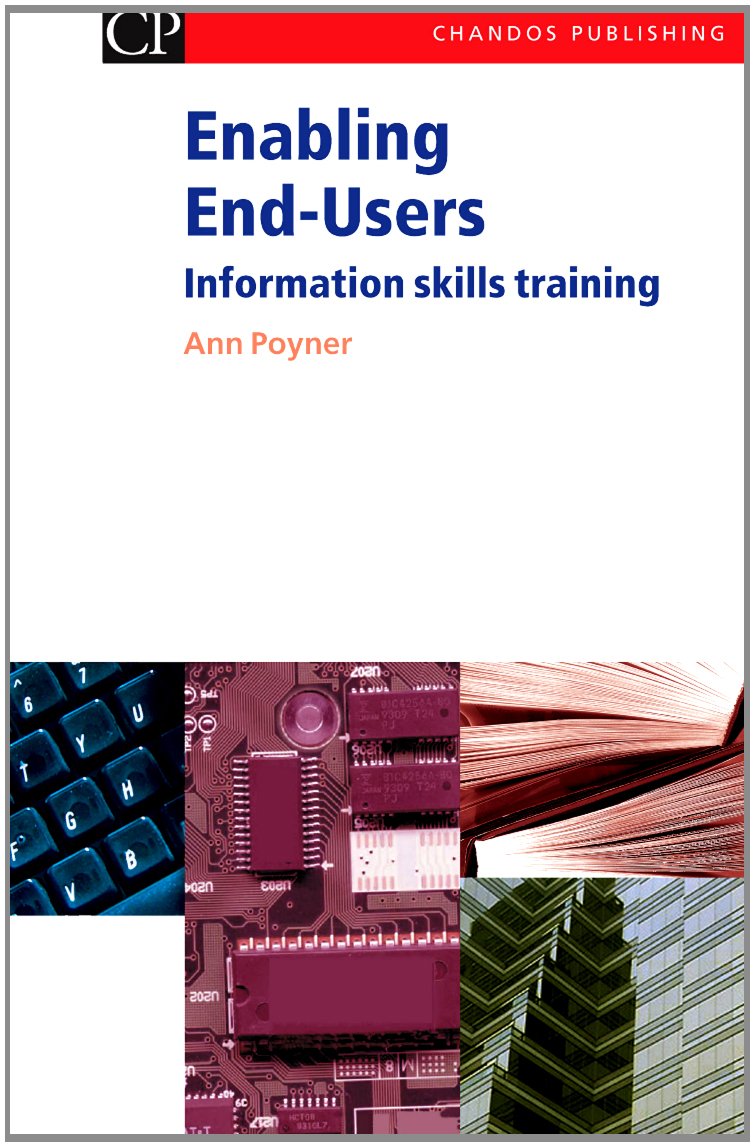 Enabling End-Users: Information Skills Training: Facilitating Effective ...