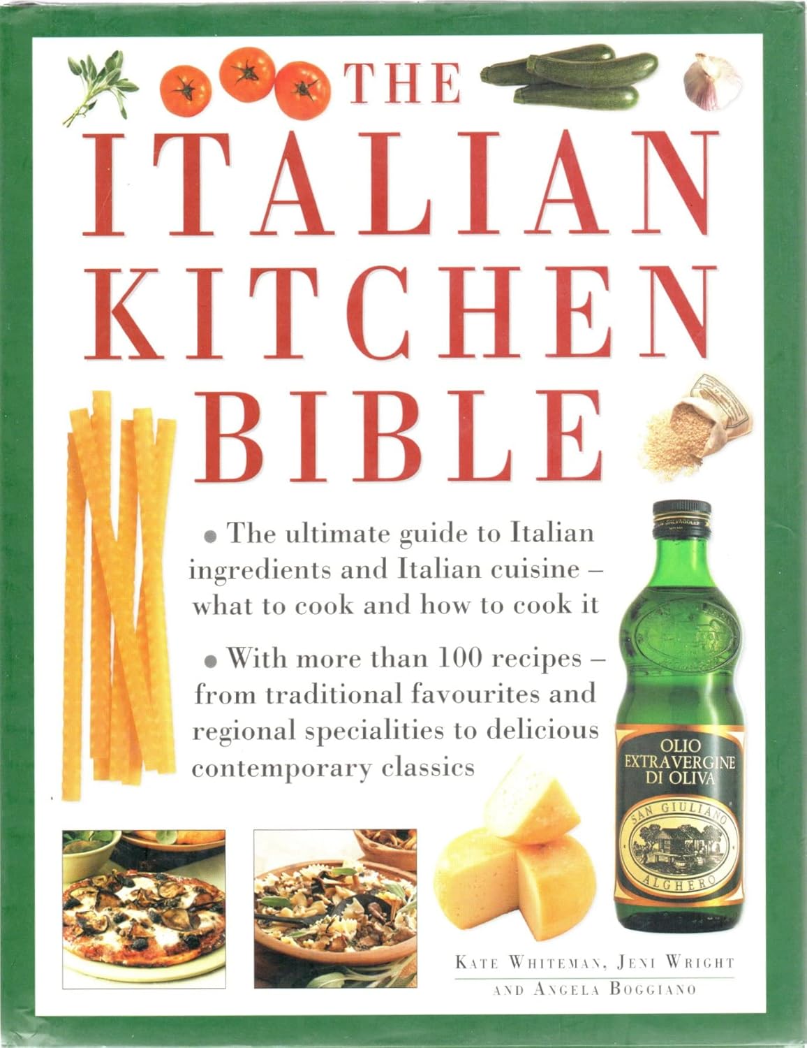 The Italian Kitchen Bible: Jeni Wright and Angela Boggiano Kate Whi ...