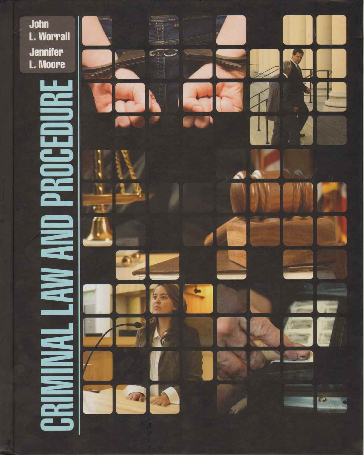 Criminal Law and Procedure: Moore, Jennifer, Worrall, John ...