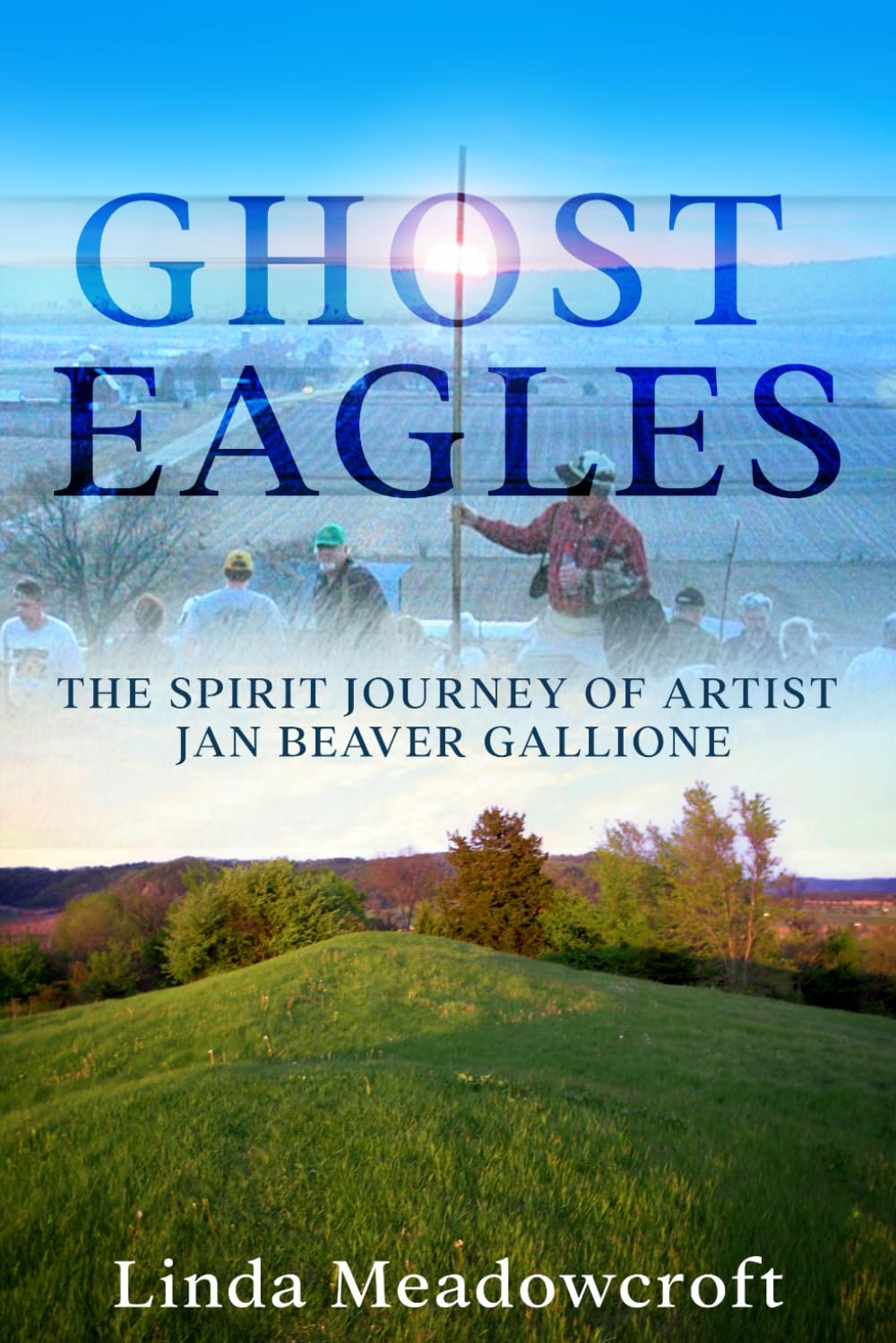 Ghost Eagles: The Spirit Journey of Artist Jan Beaver Gallione ...