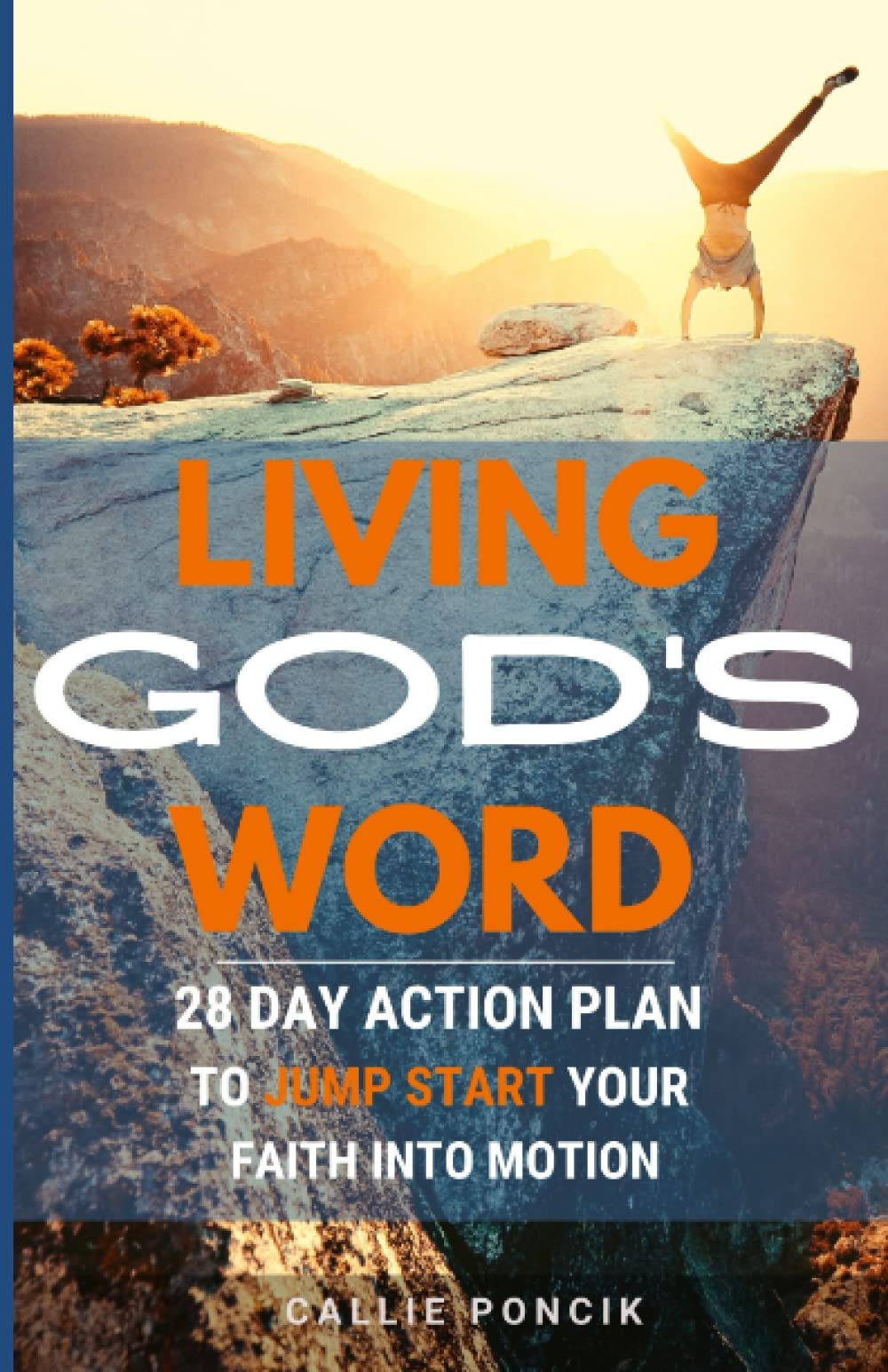 Living God's Word: 28 Day Action Plan to Jump Start Your Faith into ...