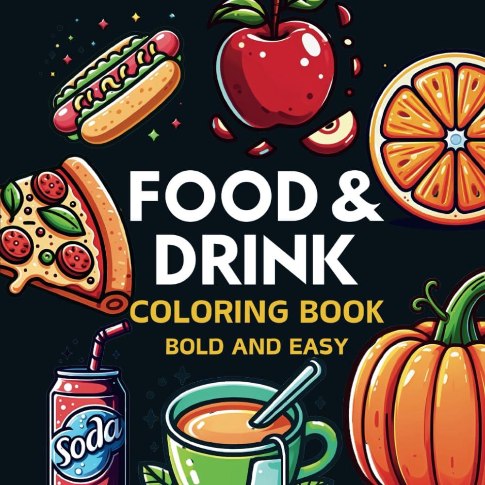 Food and Drink Coloring Book: Bold and Easy: Delightful and Simple ...