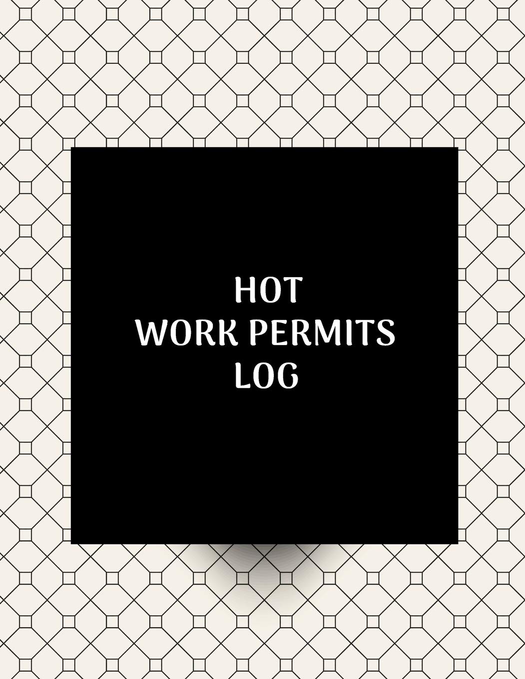 Hot Works Permit Log Permit Log Book Safety Inspection Record ...