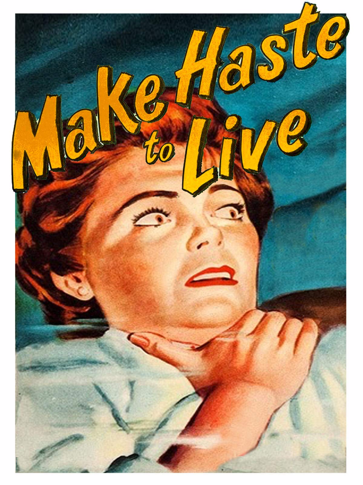 Watch Make Haste to Live | Prime Video