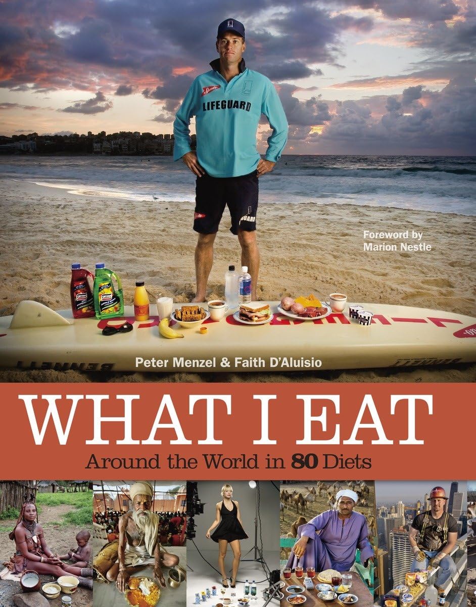 What I Eat: Around the World in 80 Diets: Menzel, Peter, D'Aluisio ...
