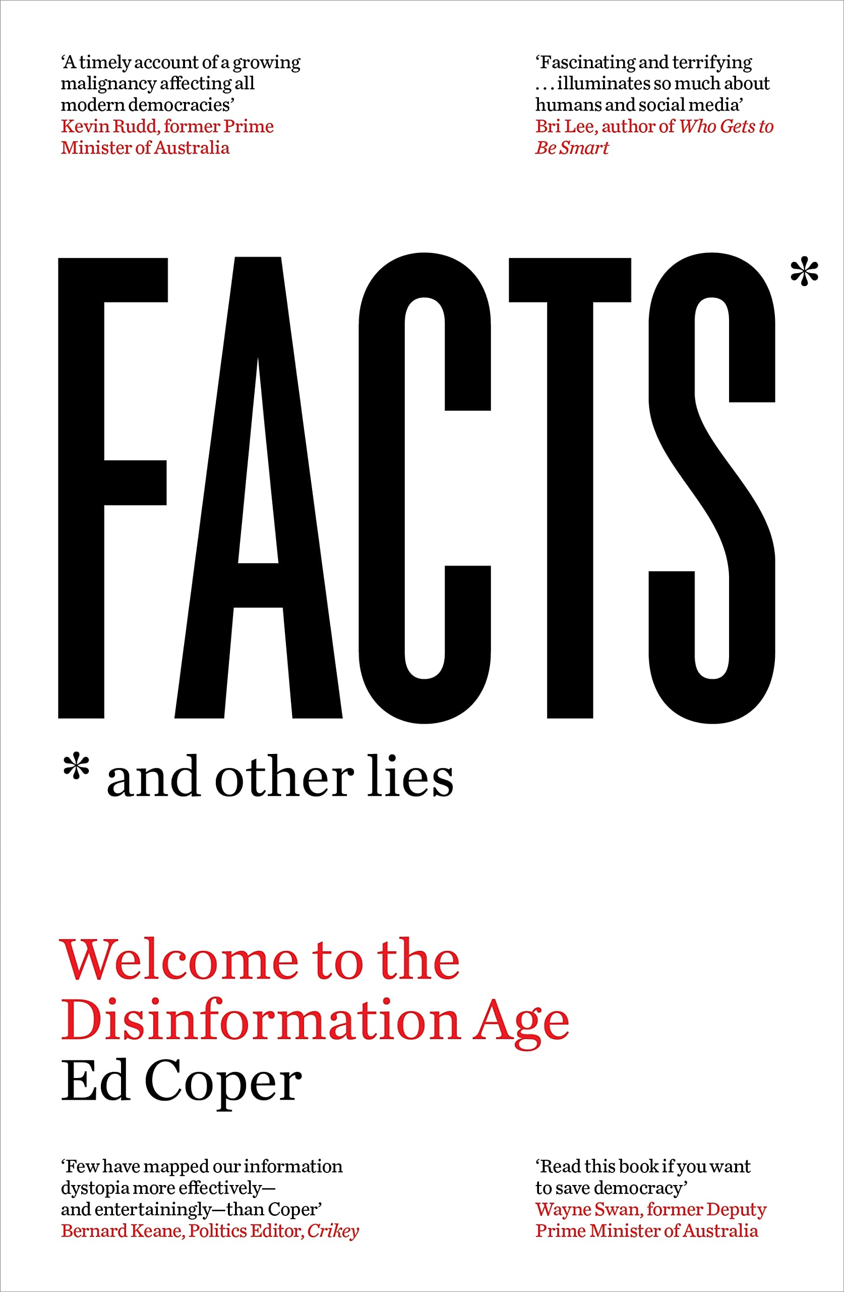 Facts and Other Lies: Welcome to the Disinformation Age: Coper, Ed ...