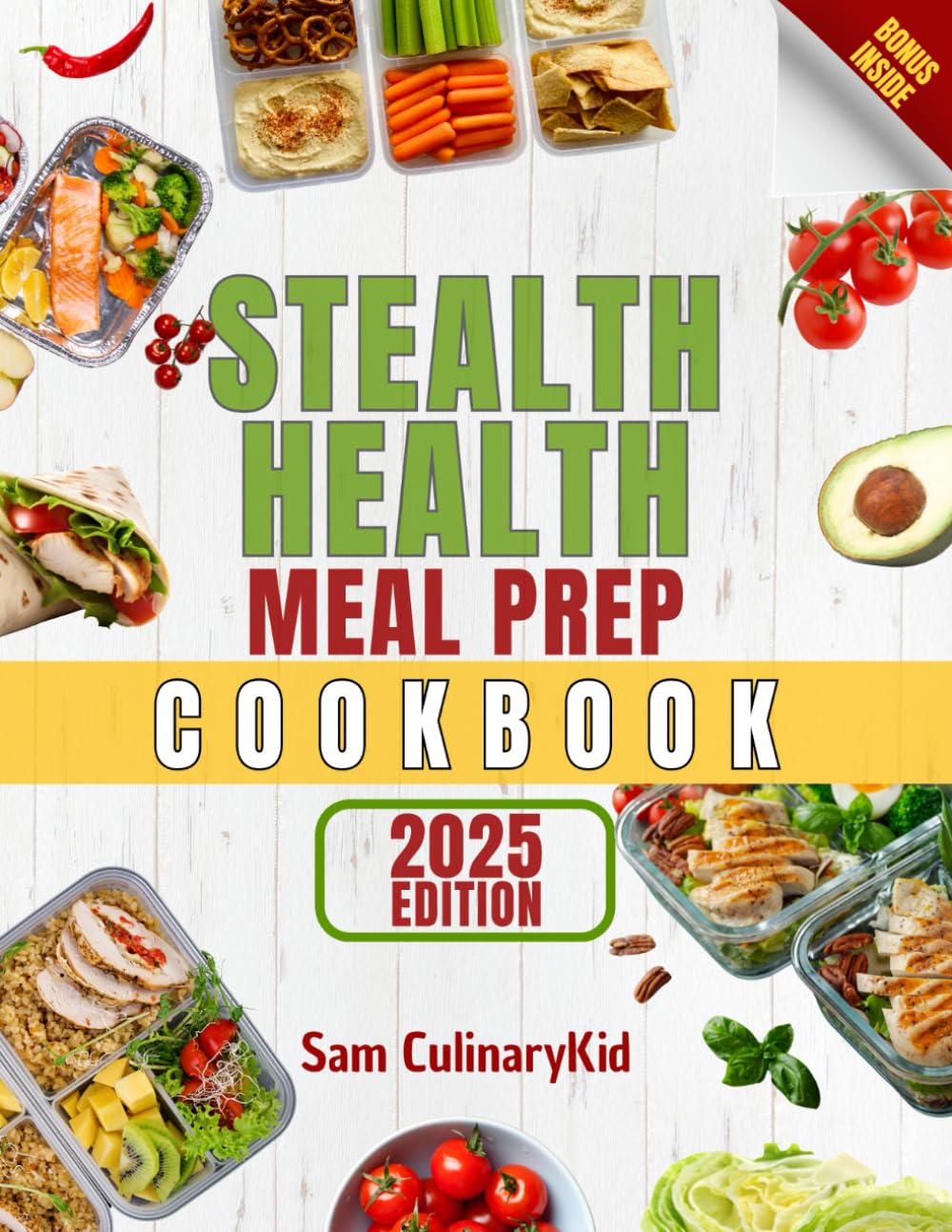 Stealth Health Meal Prep Cookbook: The Ultimate Guide to Healthy and ...