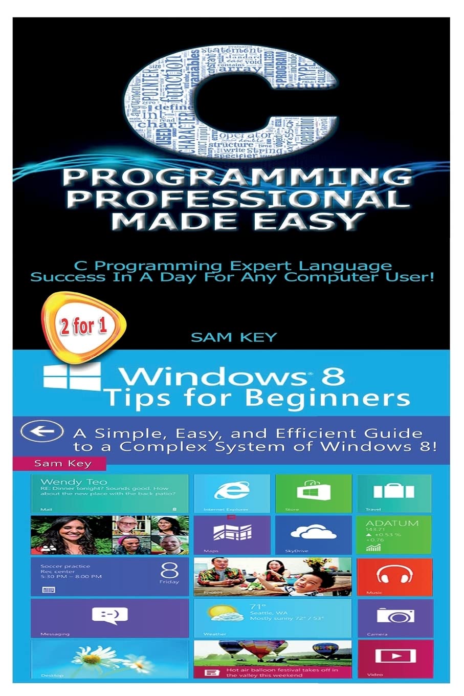Amazon.com: C Programming Professional Made Easy & Windows 8 Tips for Beginners: 9781511708470 ...