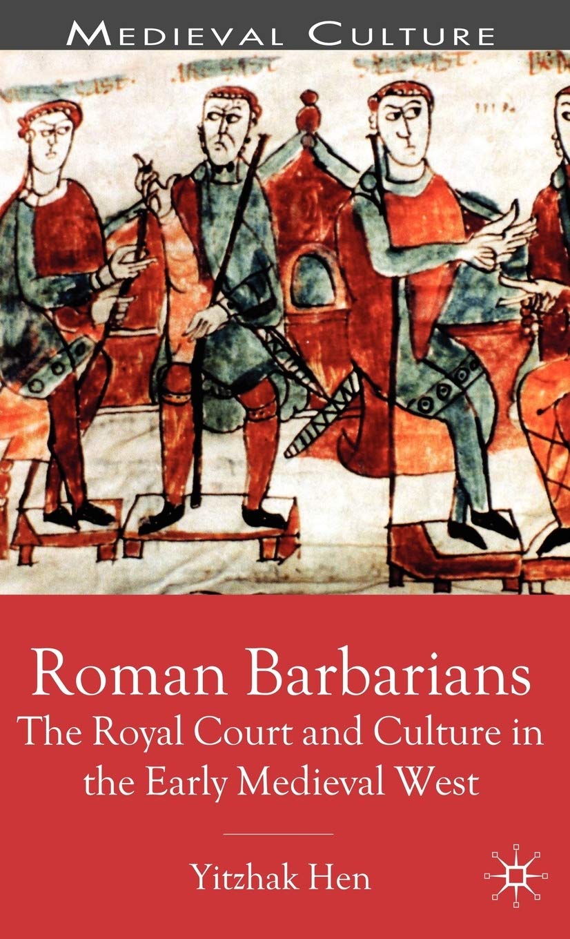Buy Roman Barbarians: The Royal Court and Culture in the Early Medieval ...