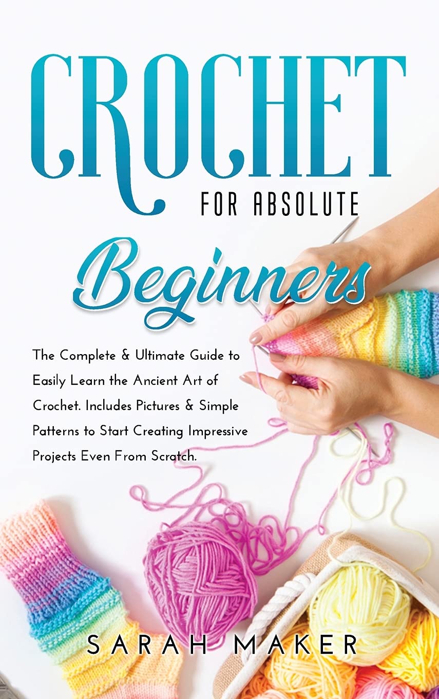 Buy Crochet for Absolute Beginners: The Complete & Ultimate Guide to ...