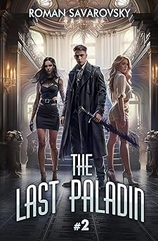 The Last Paladin (Book #2): An Action & Adventure Progression Fantasy ...
