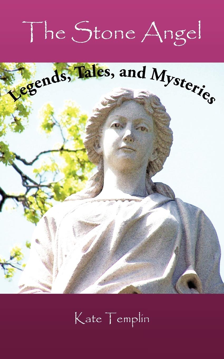 The Stone Angel: Legends, Tales, and Mysteries: Templin, Kate ...