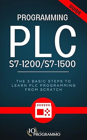Amazon.com: PLC Programming S7-1200 / S7-1500 : The 3 Basic Steps To Learn PLC Programming From ...