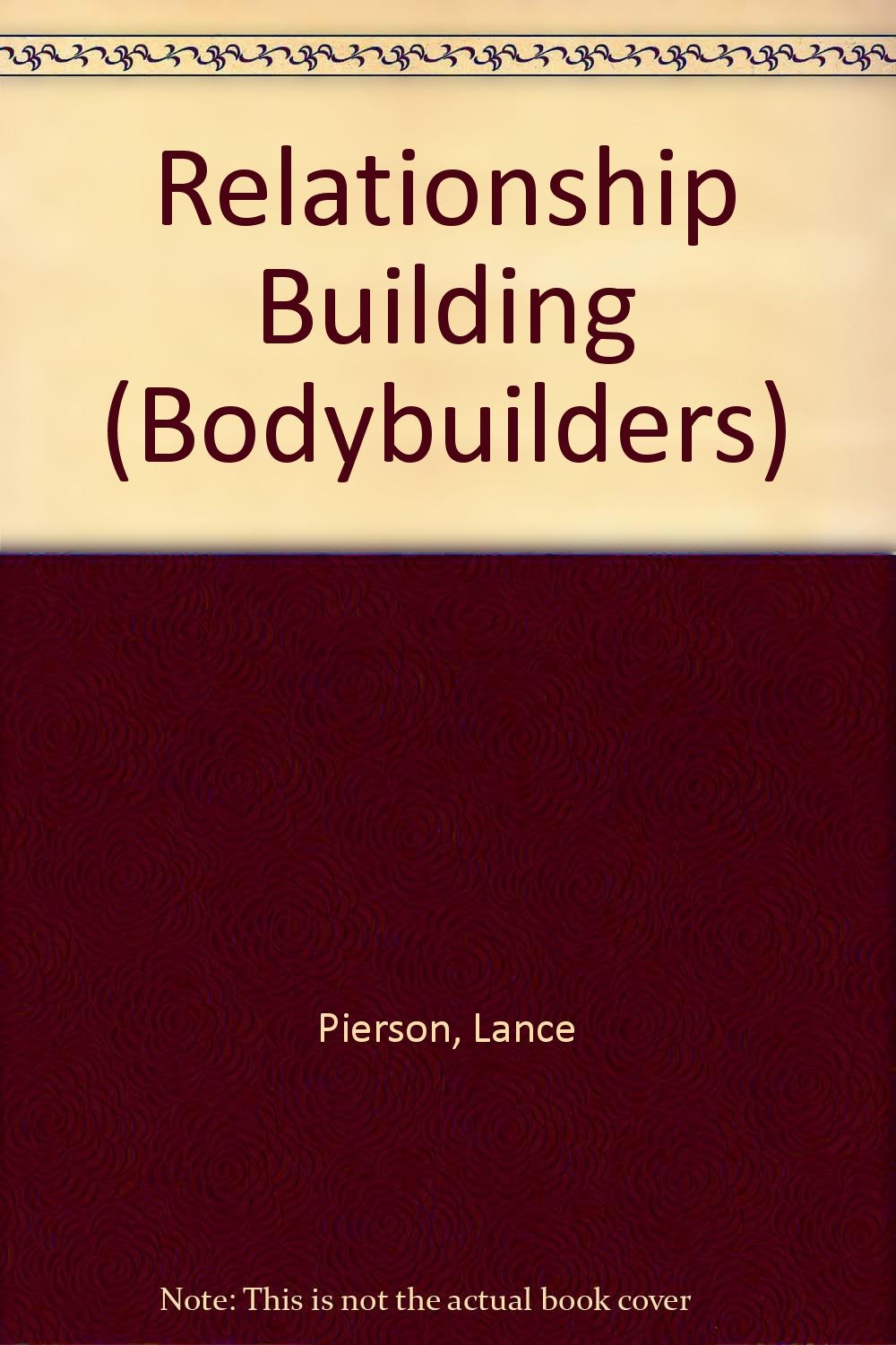 Relationship Building (Bodybuilders): Pierson, L.: 9781859995822 ...