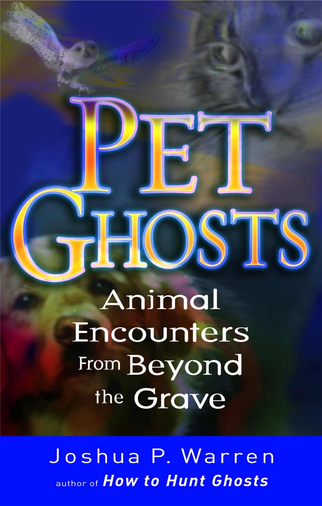 Amazon.com: Pet Ghosts: Animal Encounters from Beyond the Grave ...