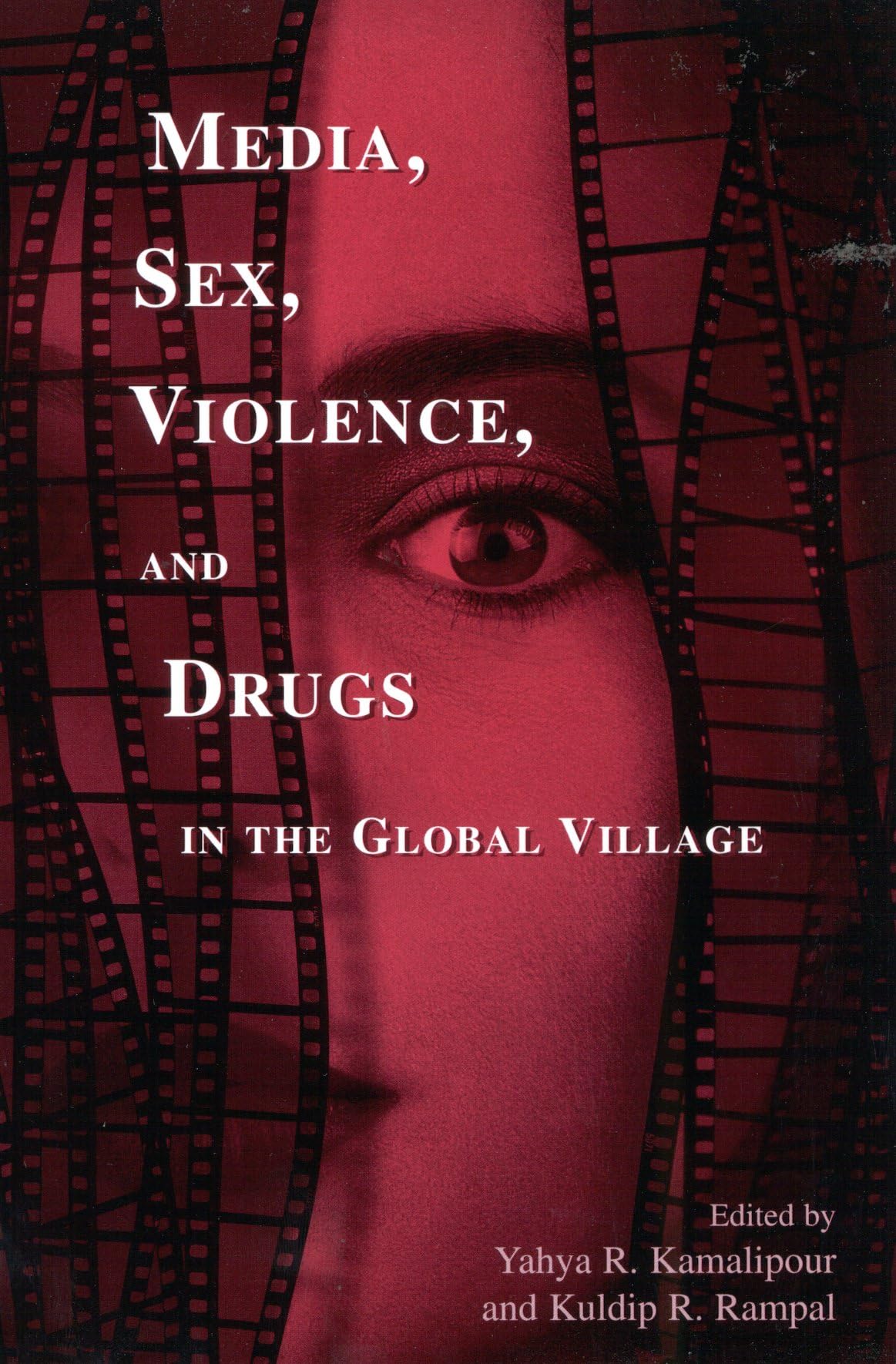 Media, Sex, Violence, and Drugs in the Global Village: Kamalipour ...