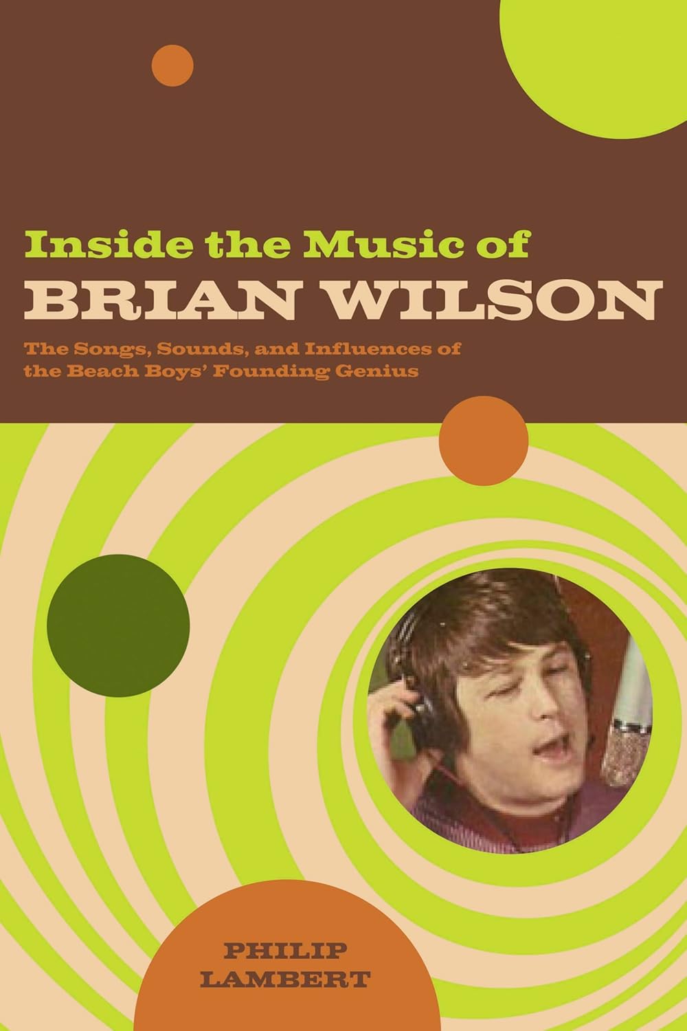 Amazon | Inside the Music of Brian Wilson: The Songs, Sounds, and ...