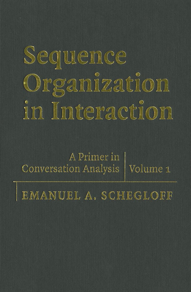 Amazon.com: Sequence Organization in Interaction: Volume 1: A Primer in ...