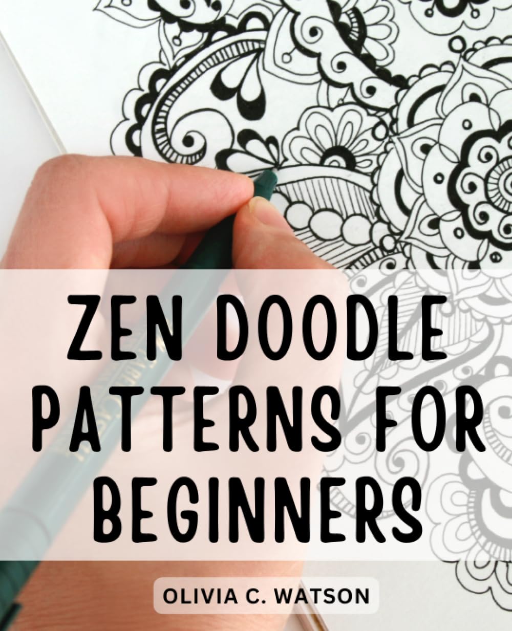 Zen Doodle Patterns For Beginners: Unleashing Your Creativity with New ...