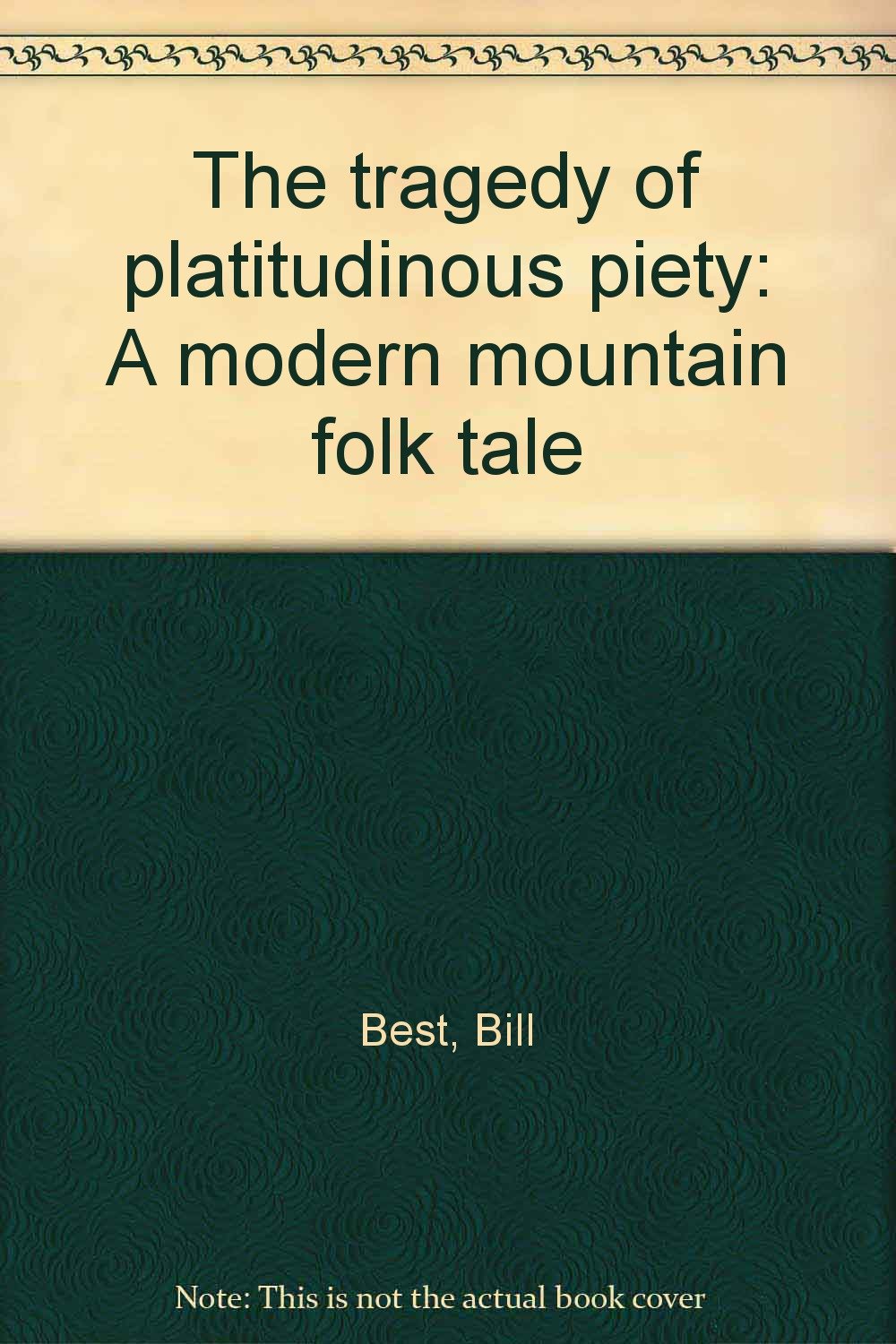 The tragedy of platitudinous piety: A modern mountain folk tale: Best ...