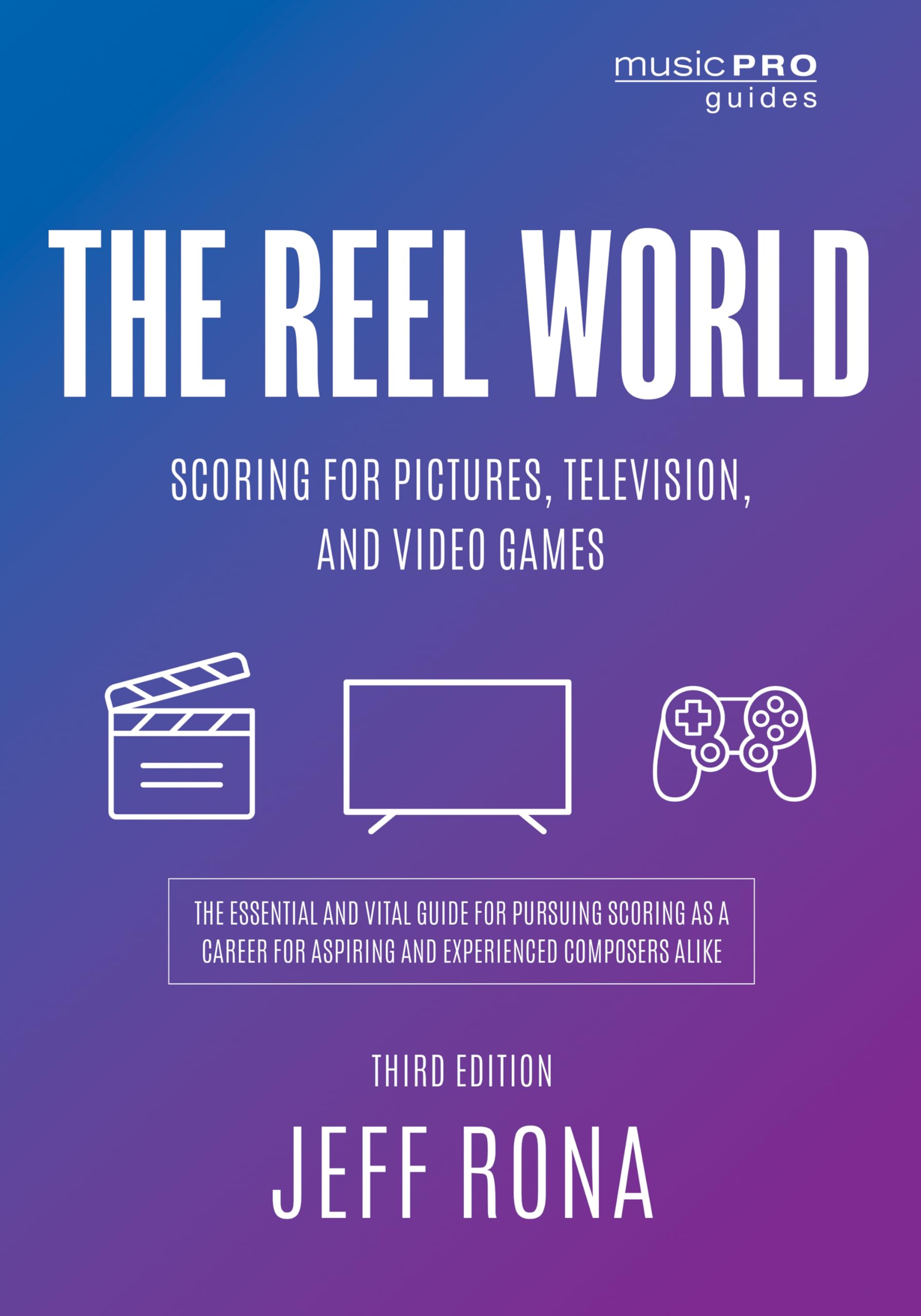 The Reel World: Scoring for Pictures, Television, and Video Games ...
