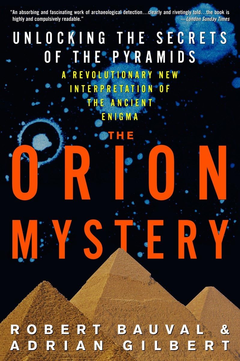 The Orion Mystery: Unlocking the Secrets of the Pyramids : Bauval ...
