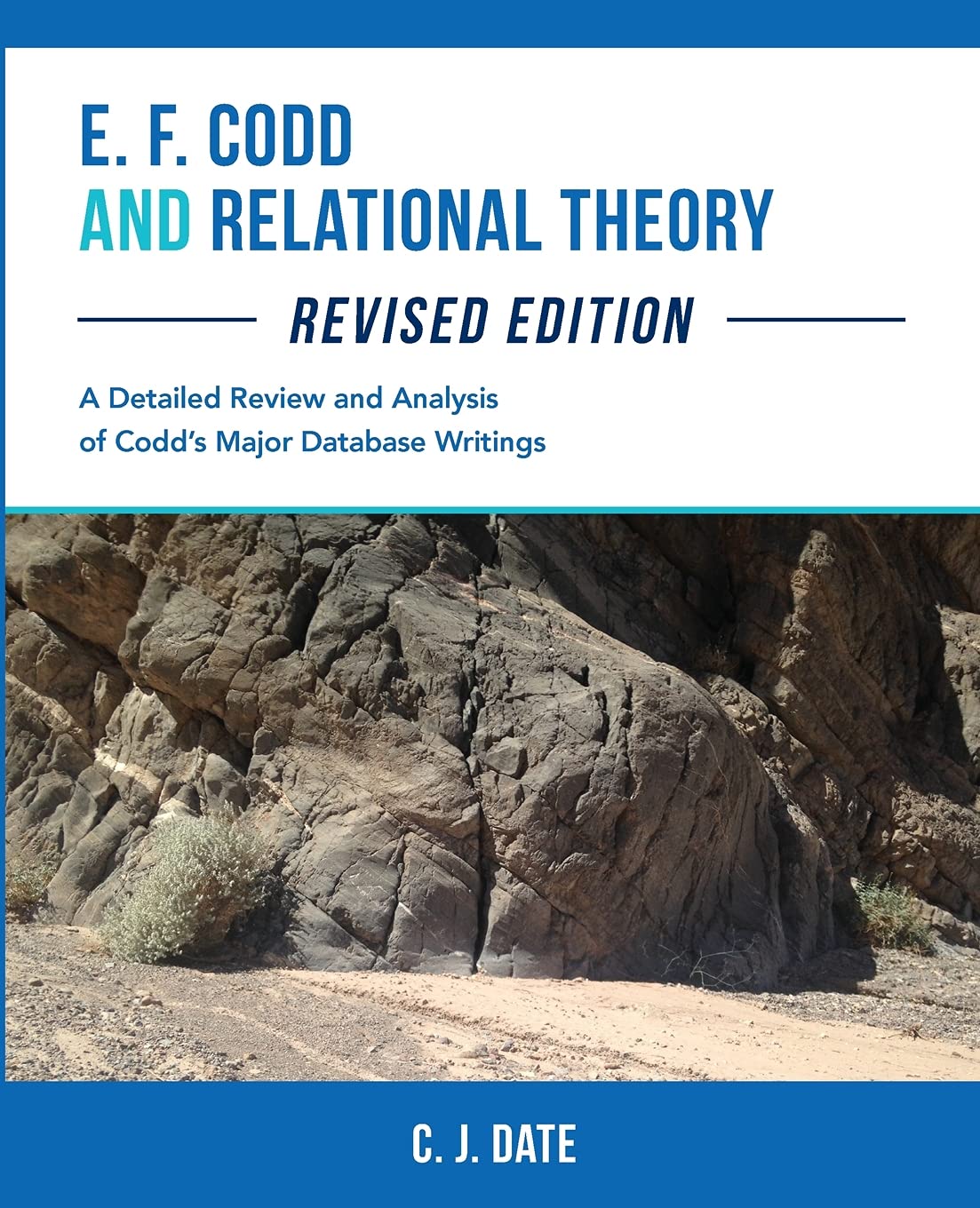 E. F. Codd and Relational Theory, Revised Edition: 9781634629287 ...