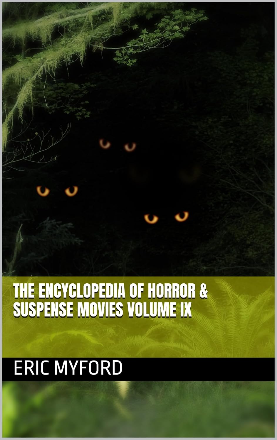 The Encyclopedia of Horror & Suspense Movies Volume IX - Kindle edition ...