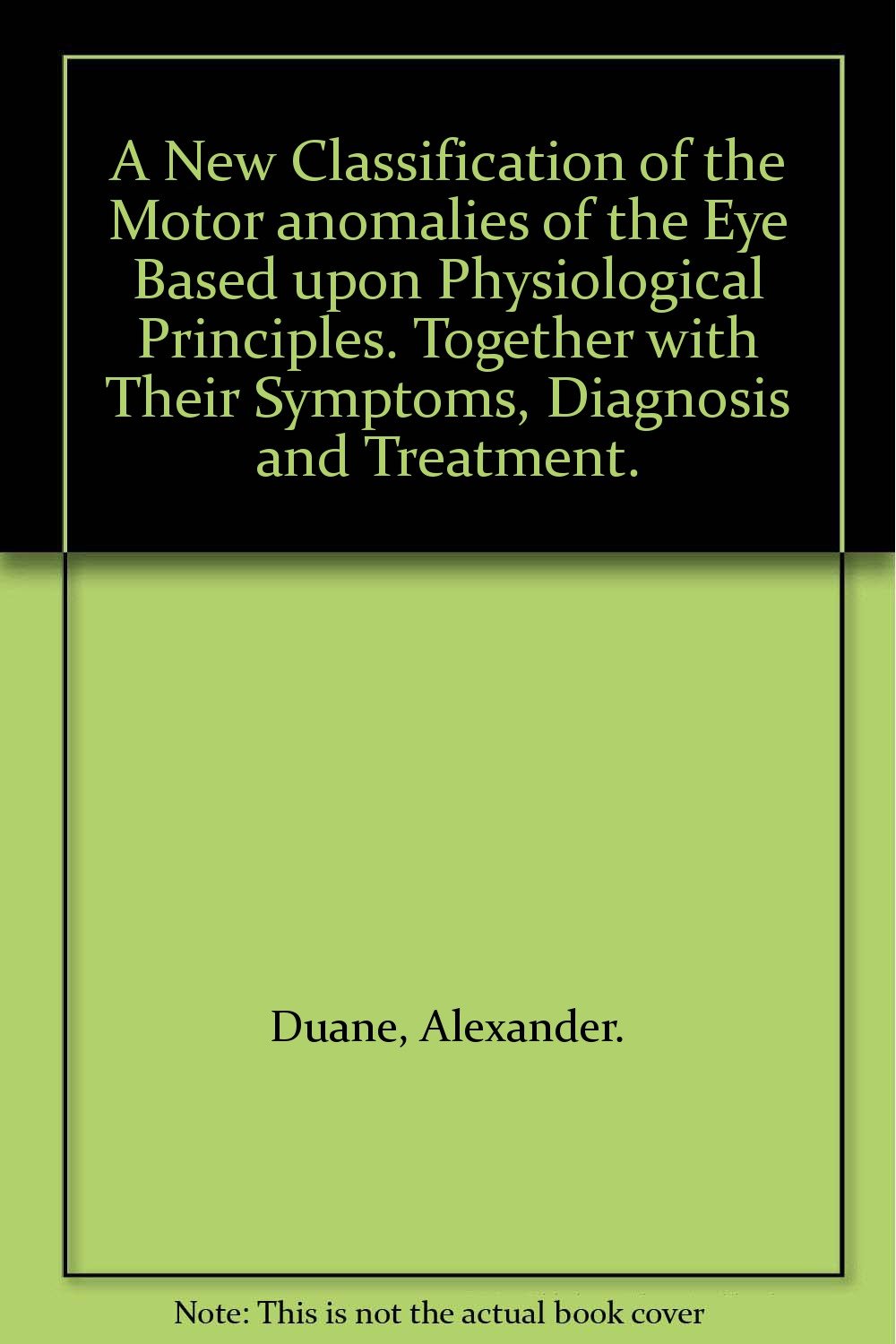 A New Classification of the Motor anomalies of the Eye Based upon ...