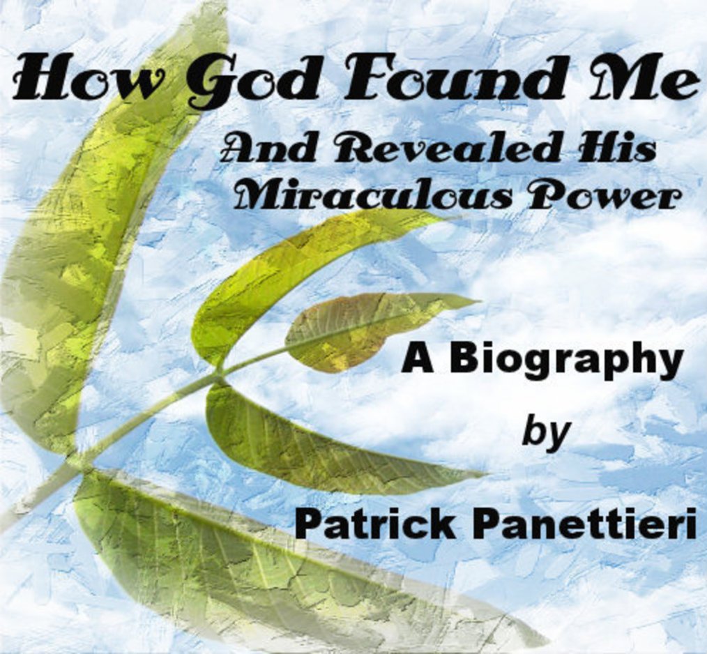 How God Found Me and Revealed His Miraculous Power: A Biography by Rev ...