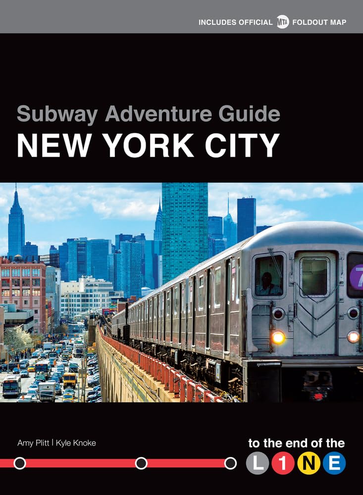 Subway Adventure Guide: New York City: To the End of the Line: Knoke ...