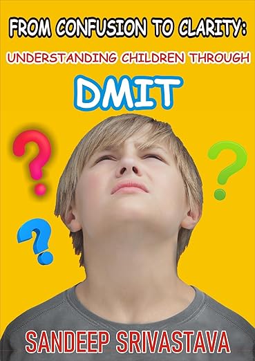 FROM CONFUSION TO CLARITY:UNDERSTANDING CHILDREN THROUGH DMIT (English Edition) eBook ...