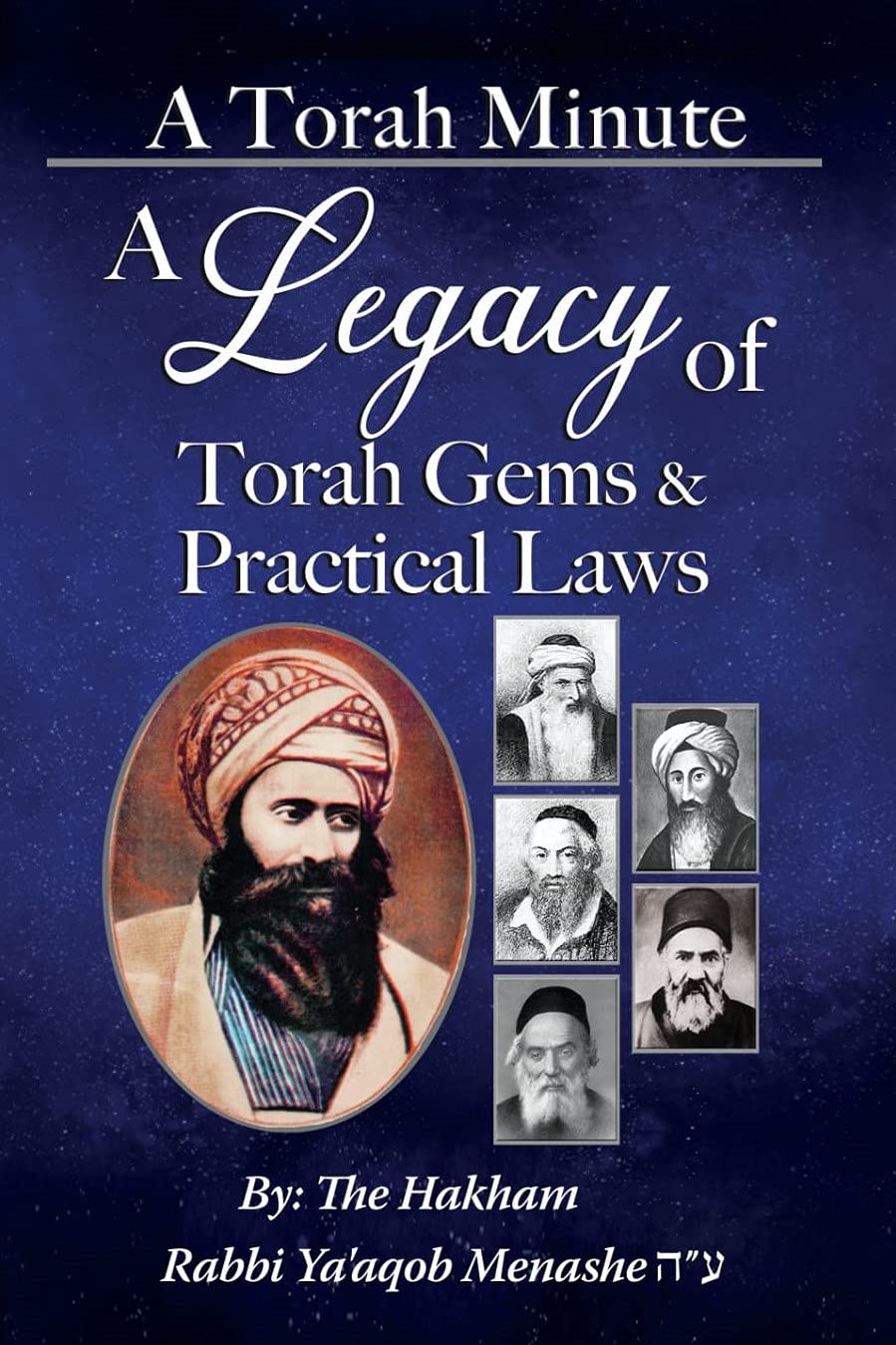 A Legacy of Torah Gems and Practical Laws: Rabbi Ya'aqob Menashe ...