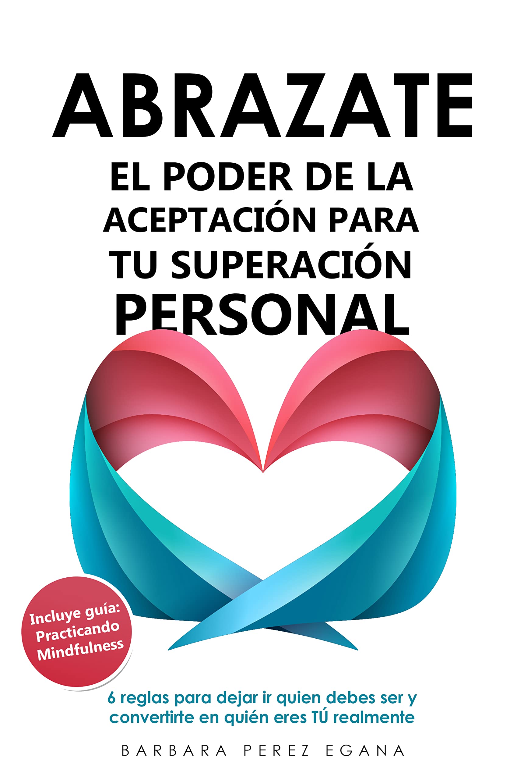 Buy ABRAZATE: El Poder de la Aceptación para tu Superación Personal. 6 ...