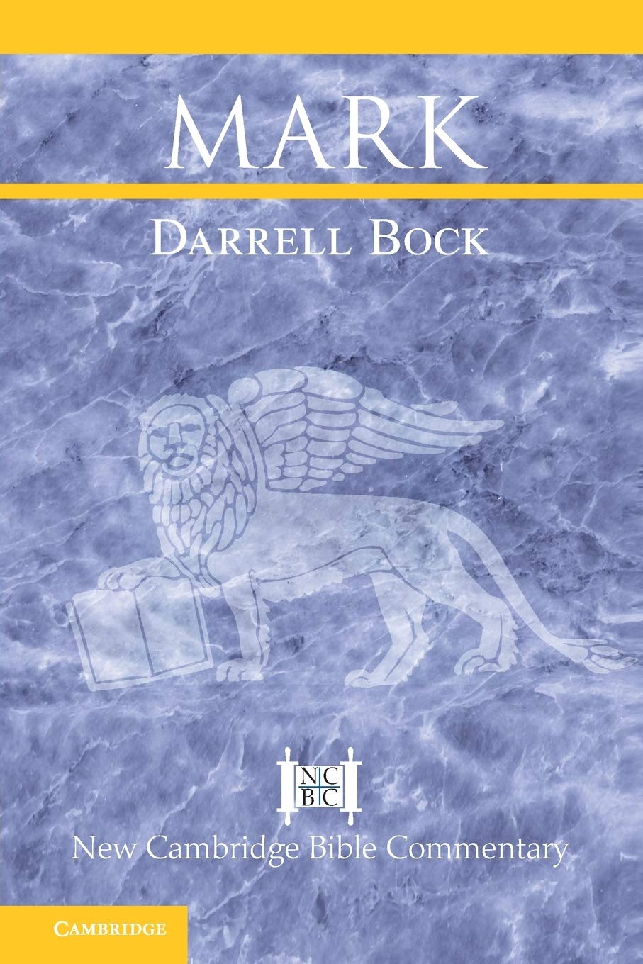 Mark (New Cambridge Bible Commentary): Bock, Darrell: 9781107677678 ...
