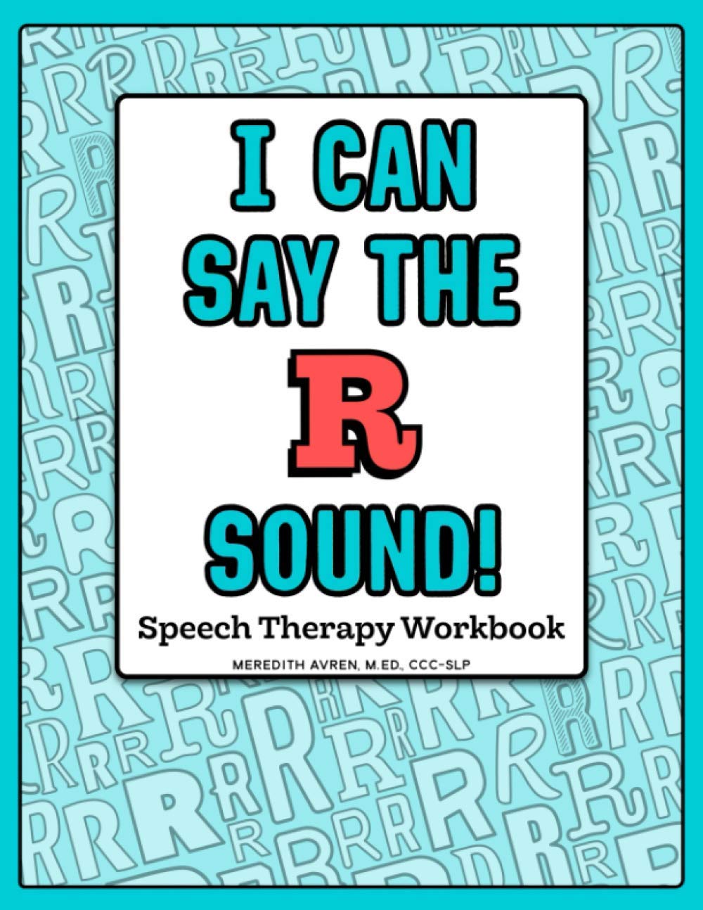 I Can Say the R Sound (I Can® Workbooks from Peachie Speechie): Avren ...