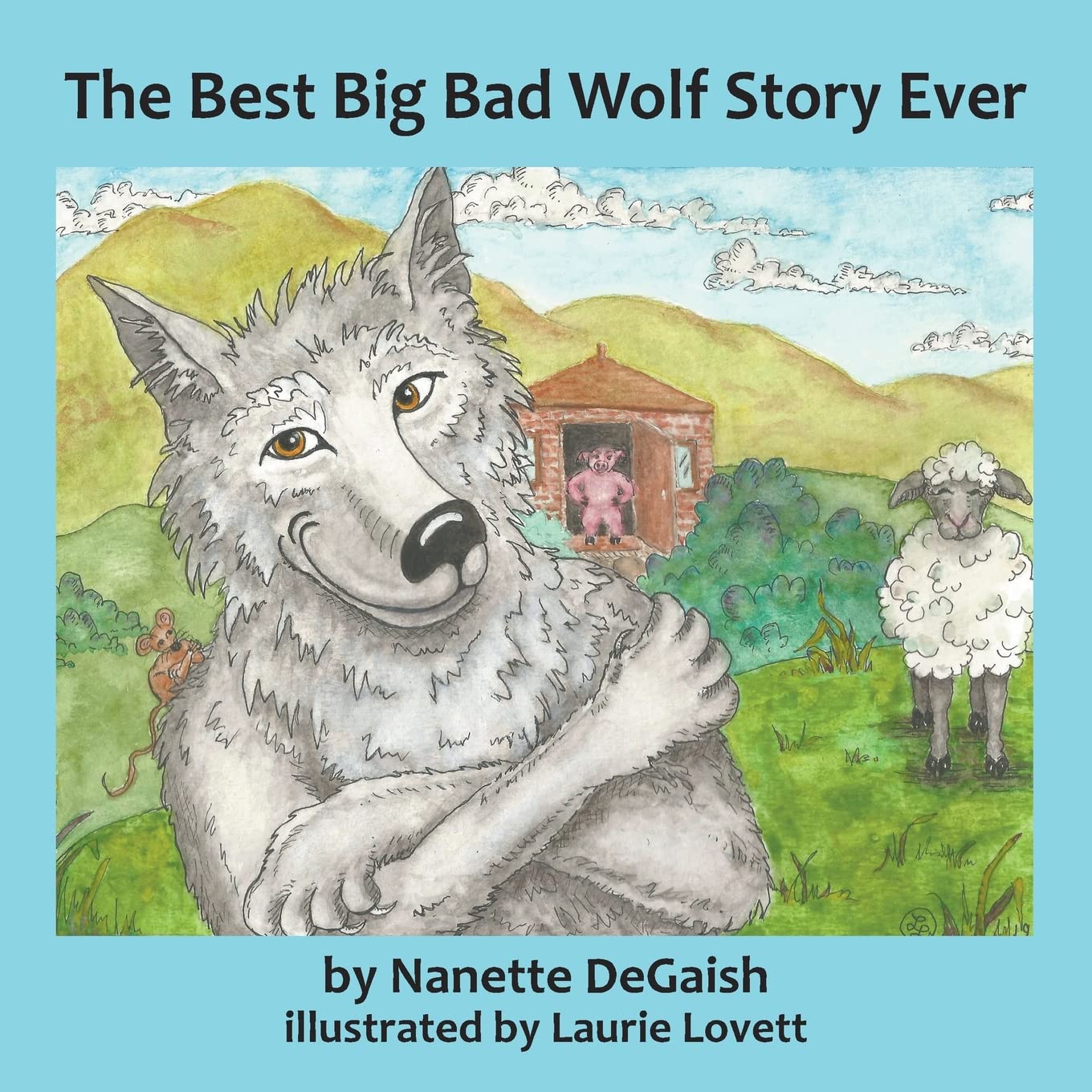 The Best Big Bad Wolf Story Ever: Degaish, Nanette Lynn, Lovett, Laurie ...