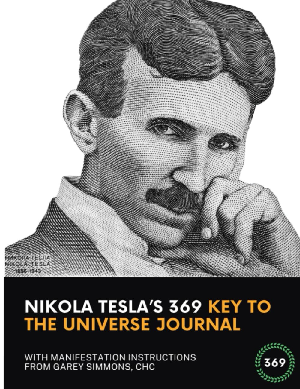 Nikola Tesla's 369 Key to the Universe: Instructions for Manifestation ...