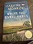 Amazon.com: Where the Rivers Merge: A Novel eBook : Monroe, Mary Alice: Kindle Store