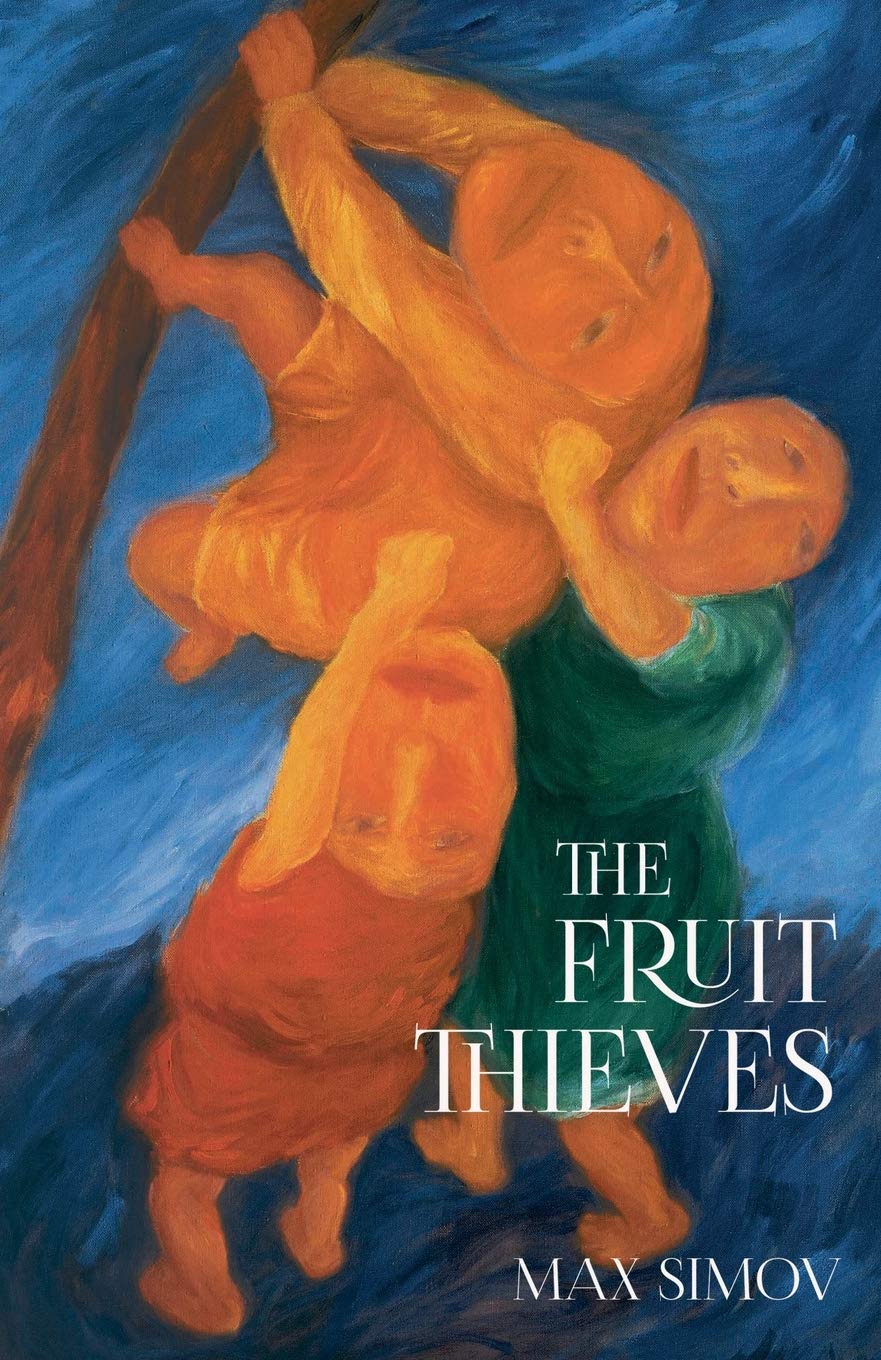 The Fruit Thieves: Simov, Max: 9781838595364: Amazon.com: Books