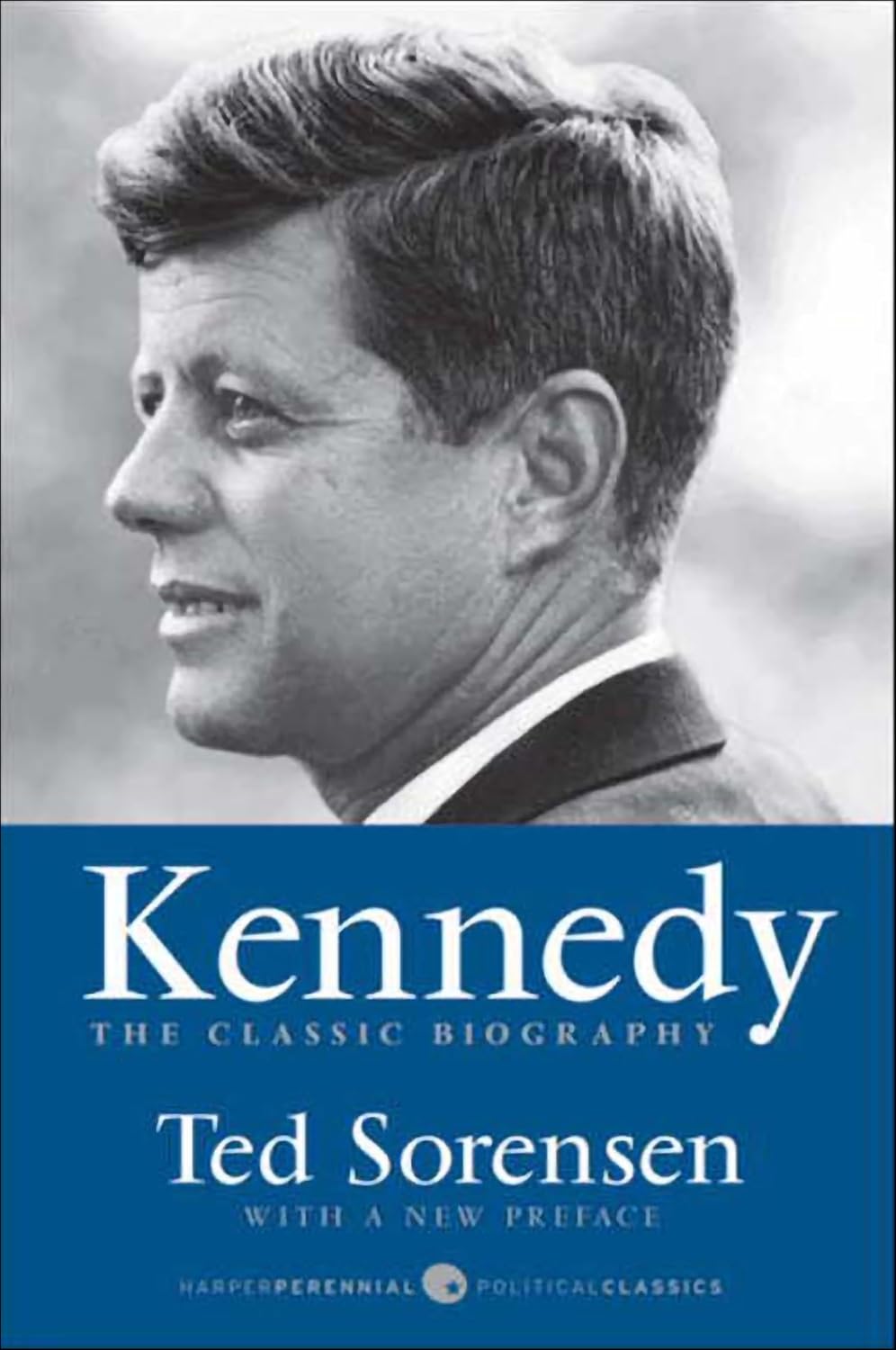 Kennedy The Classic Biography Harper Perennial Political Classics
