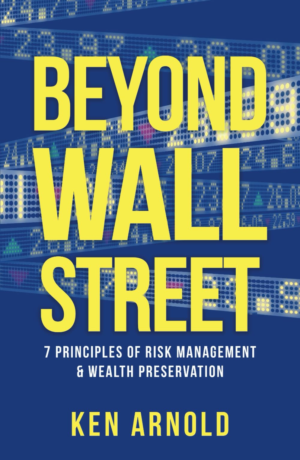 Amazon.com: Beyond Wall Street: 7 Principles of Risk Management & Wealth Preservation ...