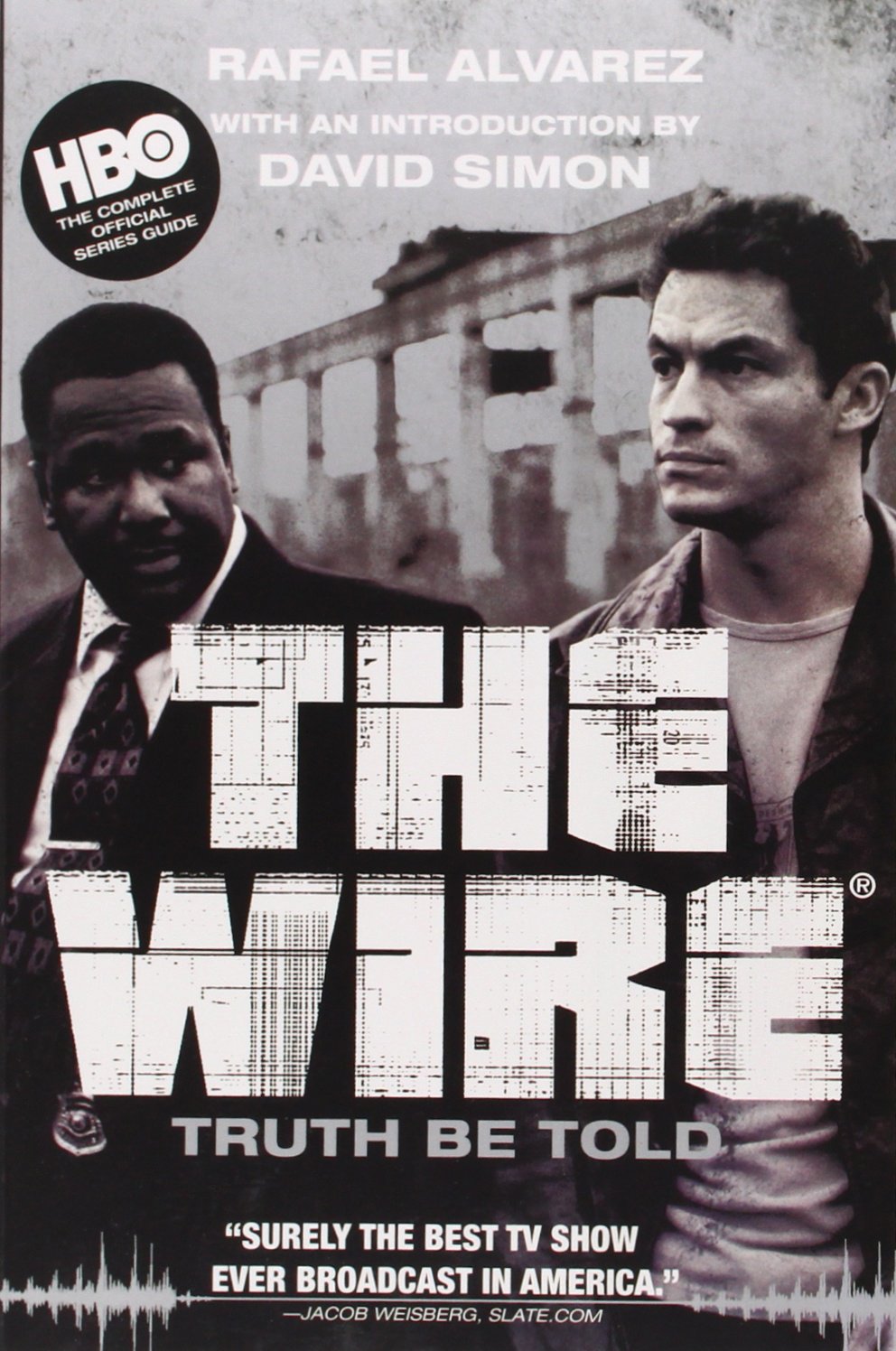 The Wire: Truth Be Told: Alvarez, Rafael, Simon, David: 9780802144997 ...