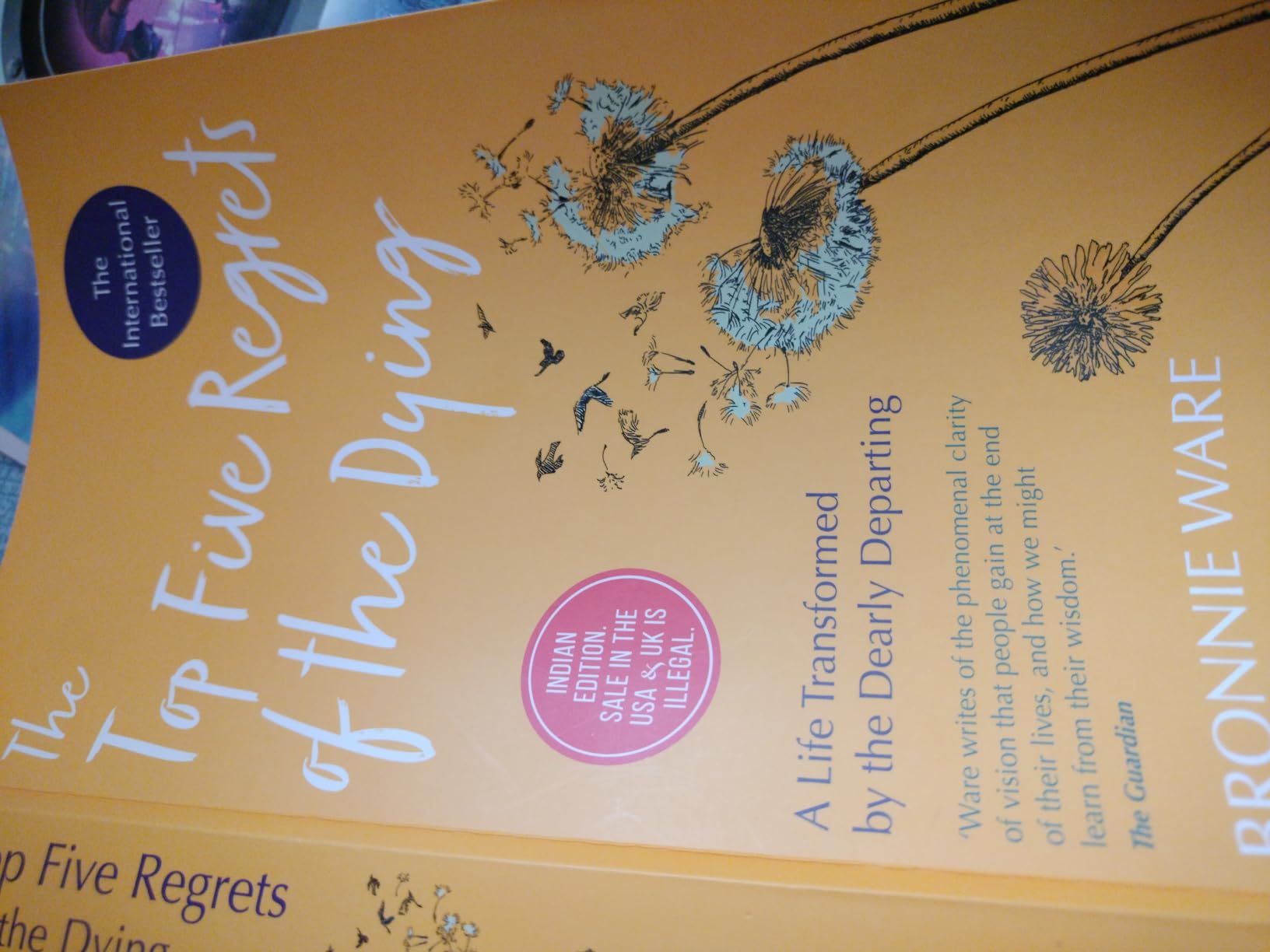 The Top Five Regrets of the Dying: A Life Transformed by the Dearly ...