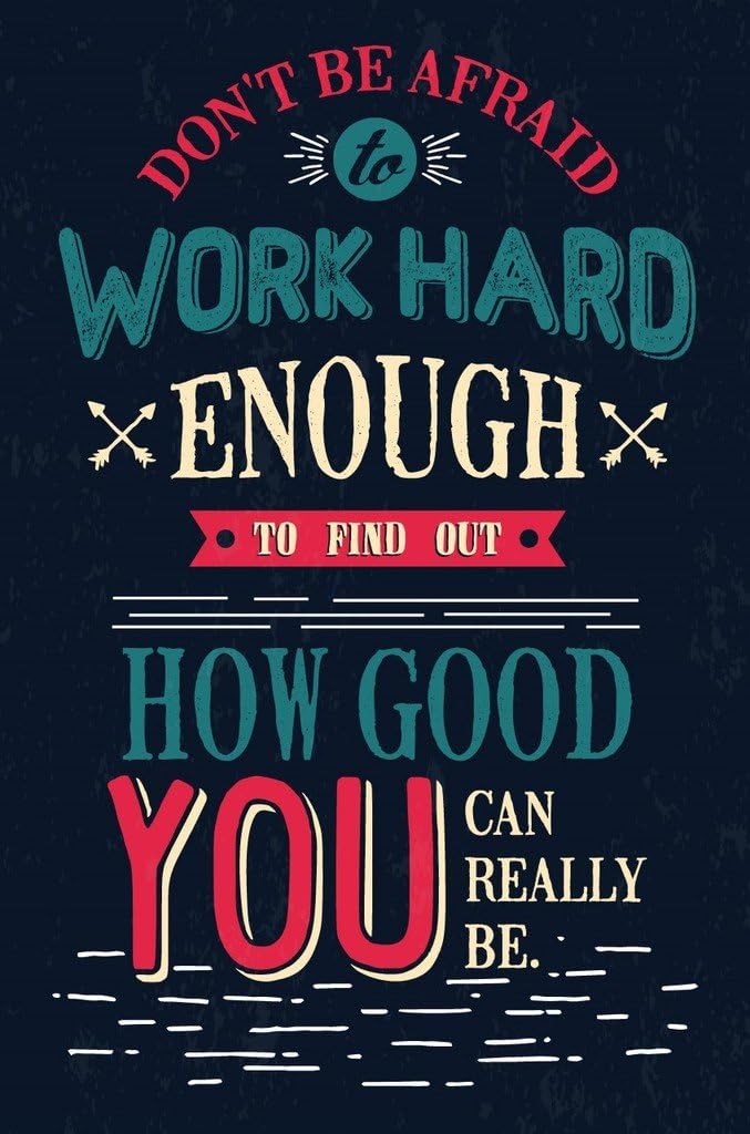 Amazon.com: Don't Be Afraid To Work Hard Enough Wall Poster Print ...
