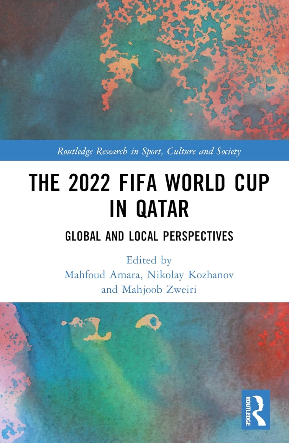 The 2022 Fifa World Cup in Qatar: Global and Local Perspectives ...