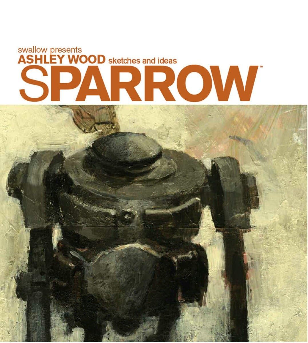 Sparrow Volume 0: Ashley Wood Sketches and Ideas: Wood, Ashley, Wood ...
